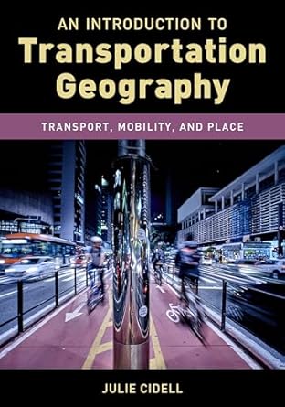 An Introduction to Transportation Geography: Transport, Mobility, and ...