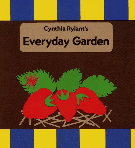 Everyday Garden: Rylant, Cynthia, Rylant, Cynthia: 9780027780239 ...