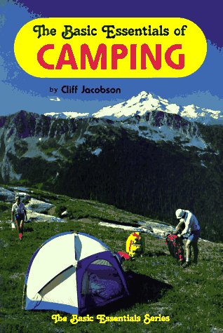 The Basic Essentials of Camping (The basic essentials series): Jacobson, Cliff: 9780934802383 ...
