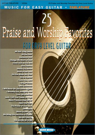 25 Praise and Worship Favorites: For Easy Level Guitar: Bryce Inman ...