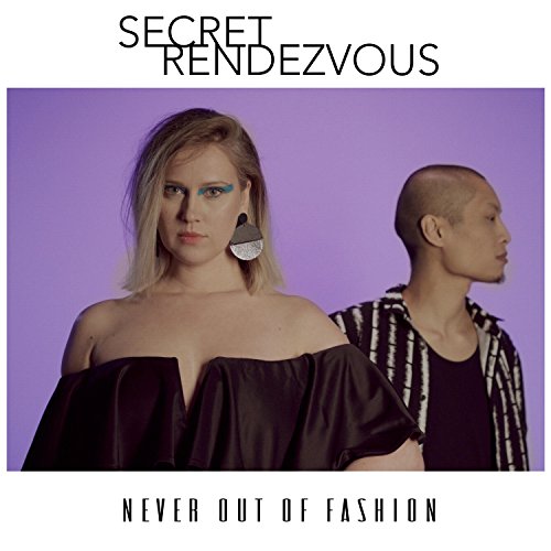Play Never Out of Fashion by Secret Rendezvous on Amazon Music