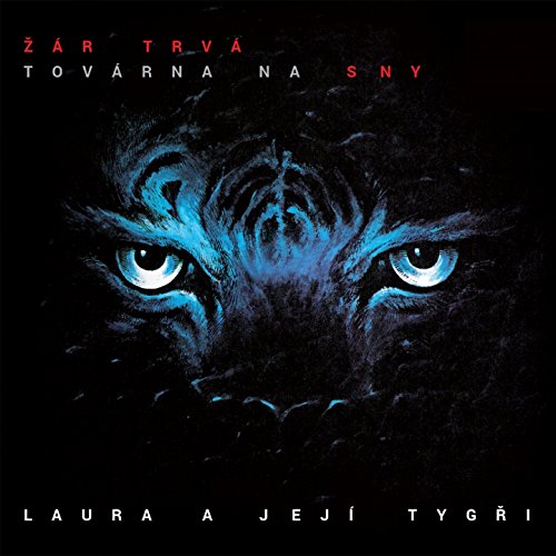 Amazon.com: Žár Trvá, Továrna Na Sny : Laura a její tygři: Digital Music