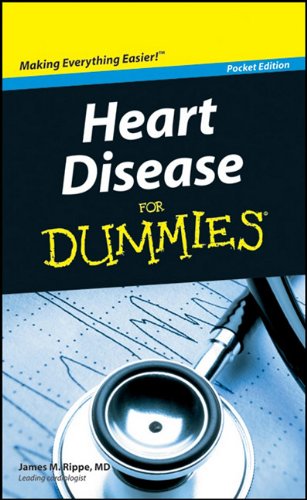 Heart Disease For Dummies, 2010 Pocket Edition, 2e: James M. Rippe ...