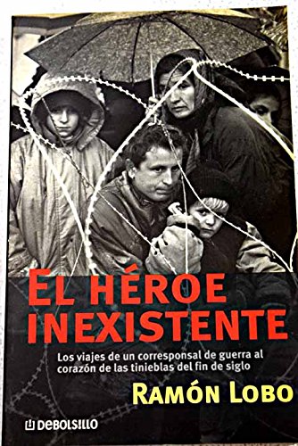 El heroe inexistente : LOBO, RAMON: Amazon.es: Libros
