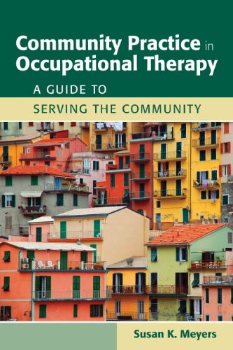 Community Practice in Occupational Therapy: A Guide to Serving the ...
