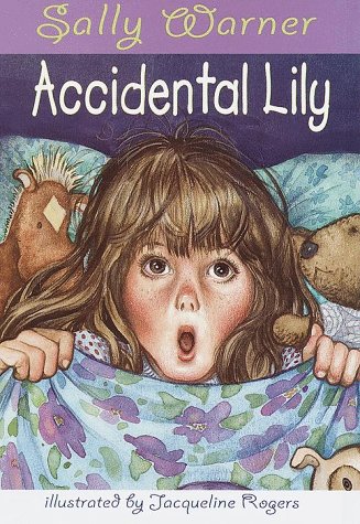 Accidental Lily: Warner, Sally: 9780679891383: Amazon.com: Books