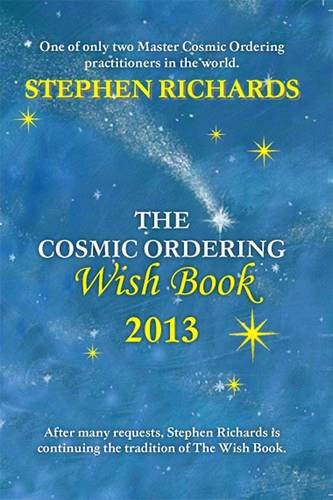 COSMIC ORDERING WISH BOOK 2013 (The Cosmic Ordering Wish Book): Amazon ...