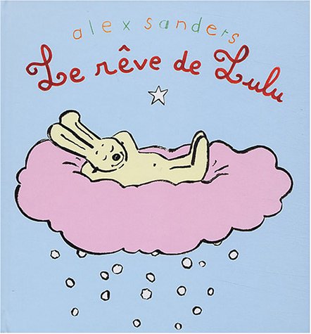 Le Rêve de Lulu : Sanders, Alex: Amazon.fr: Livres