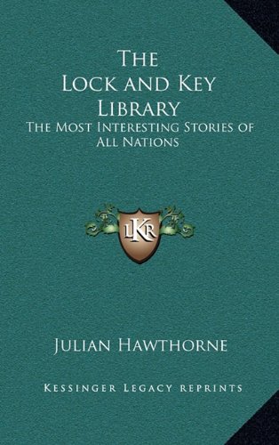 The Lock and Key Library: The Most Interesting Stories of All Nations ...