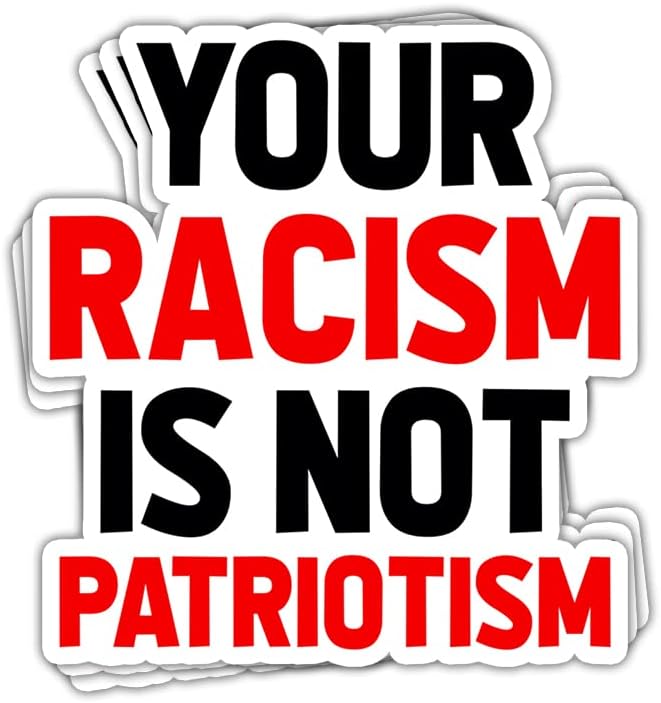 Amazon.com: HOHYTA (Set of 3) Your Racism is Not Patriotism Sticker ...