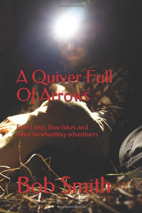 A Quiver Full of Arrows: Filled tags, bow hikes and other bowhunting ...