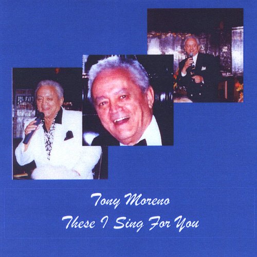 Amazon.com: These I Sing For You : Tony Moreno: Digital Music