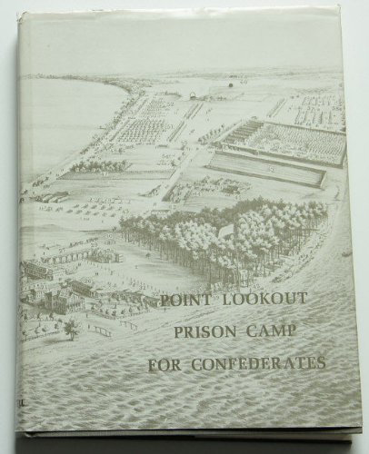 Point Lookout Prison Camp For Confederates: Edwin Warfield Beitzell ...
