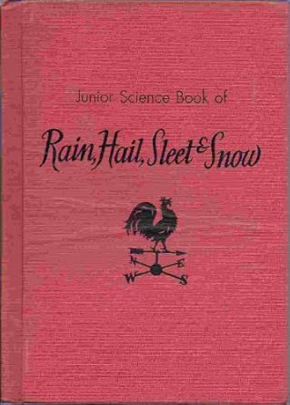 Junior Science Book of Rain, Hail, Sleet & Snow: Nancy Larrick, Weda ...