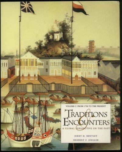 Traditions & Encounters: A Global Perspective on the Past Vol C (From ...