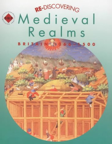 Re-discovering Medieval Realms: Britain 1066-1500 Pupil's Book ...