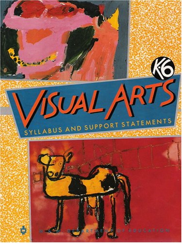 Visual Arts K-6: Syllabus and Support Statements: N. S. W. Department ...
