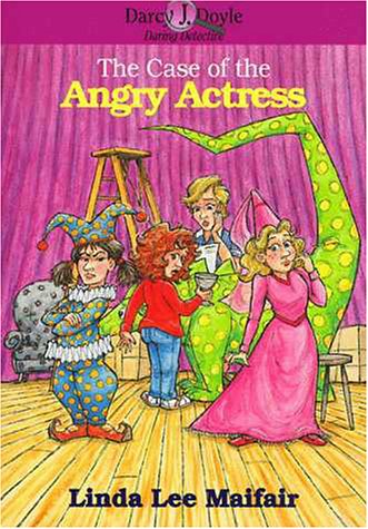 The Case of the Angry Actress (Darcy J. Doyle, Daring Detective Series ...