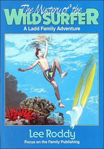 The Mystery of the Wild Surfer (The Ladd Family Adventure Series #6 ...