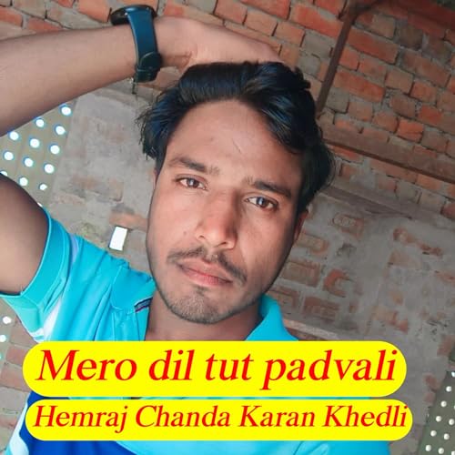 Écouter Mero Dil Tut Padvali de Hemraj Chanda & Karan Khedli sur Amazon ...