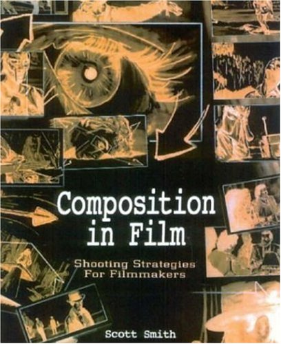Buy Composition in Film: Shooting Strategies for Filmmakers Book Online ...