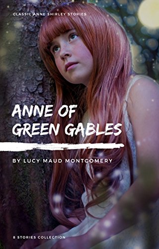 Anne Shirley Complete 8-Book Series : Anne of Green Gables; Anne of the ...