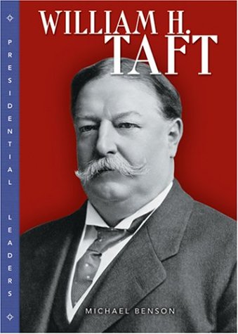 Amazon.com: William H. Taft (Presidential Leaders): 9780822508496 ...
