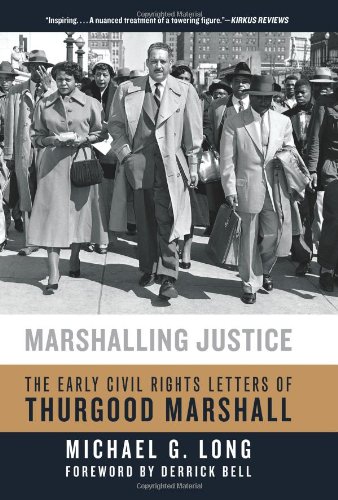 Marshalling Justice: The Early Civil Rights Letters of Thurgood ...