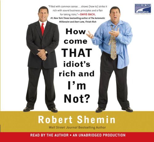 Amazon.com: How Come That Idiot's Rich and I'm Not?: 9781415946695 ...