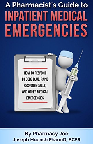 A Pharmacist's Guide to Inpatient Medical Emergencies: How to respond ...