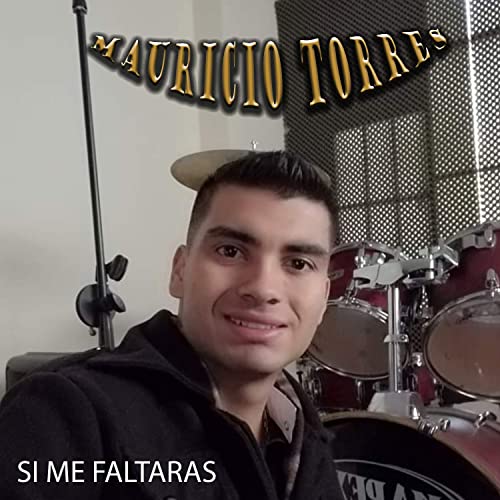 Écouter Si Me Faltaras de Mauricio Torres sur Amazon Music Unlimited