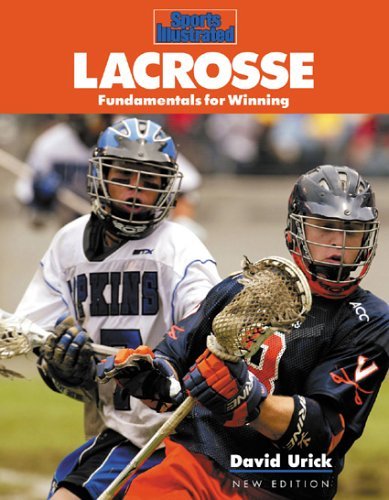 Sports Illustrated Lacrosse: Fundamentals for Winning: David Urick ...