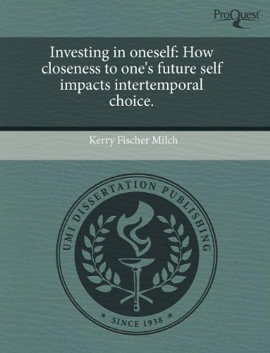 Buy Investing in Oneself: How Closeness to One's Future Self Impacts ...