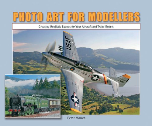 Photo Art for Modellers: Creating Realistic Scences for Your Aircraft ...