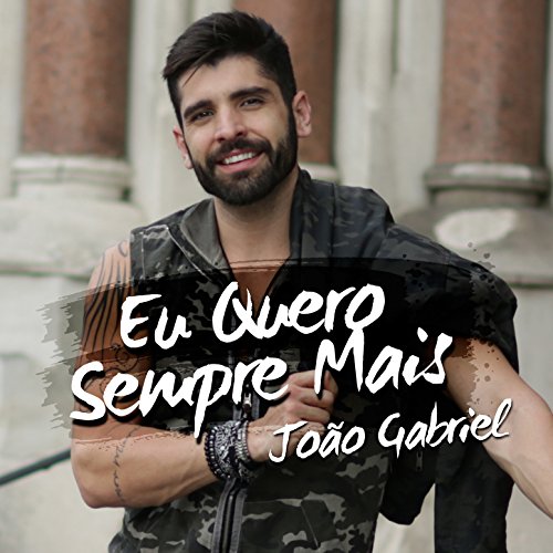 Play Eu Quero Sempre Mais by João Gabriel on Amazon Music