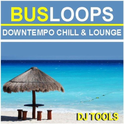 Play Downtempo Chill & Longe DJ Tools by Busloops on Amazon Music