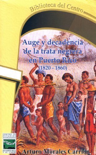 Amazon.com: Auge y Decadencia de la trata negrera en Puerto Rico 1820 ...