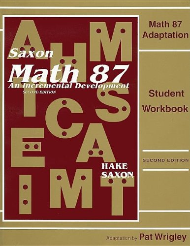 Math 87 Adaptation: Student Workbook (Saxon Math 8/7): Stephen Hake ...