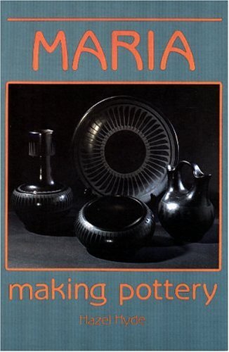 Maria Making Pottery: The Story Of Famous American Indian Potter Maria ...