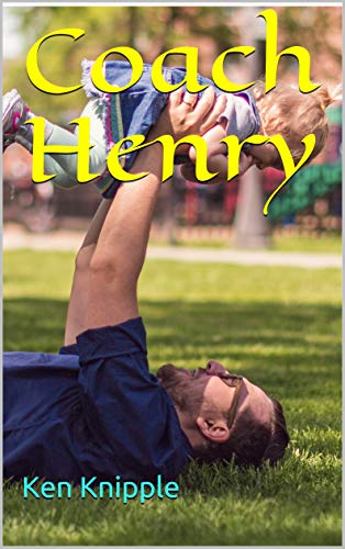 Coach Henry eBook : Knipple, Ken: Amazon.in: Kindle Store