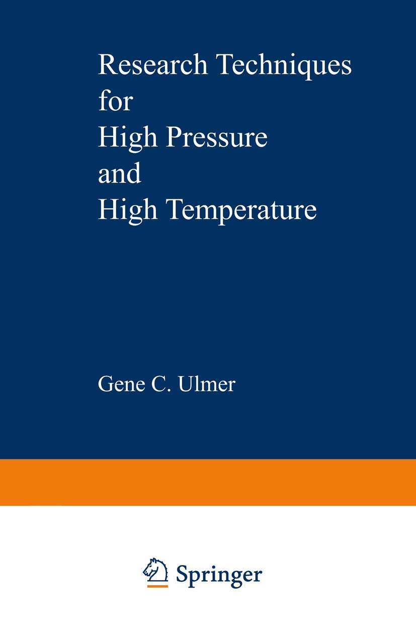 Research Techniques for High Pressure and High Temperature: Ulmer, G. C ...