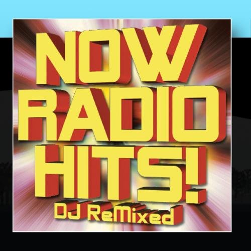 Amazon.com: Now Radio Hits! DJ ReMixed: CDs & Vinyl