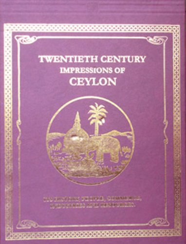 Twentieth Century Impressions of Ceylon: Its History, People, Commerce ...
