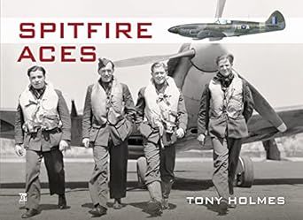 Amazon.com: Spitfire Aces: 9781802824834: Holmes, Tony: Books