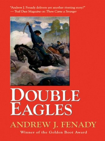 Double Eagles: Andrew J. Fenady: 9780786253654: Amazon.com: Books