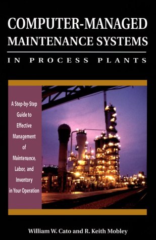 Computer-Managed Maintenance Systems in Process Plants: A Step-By-Step ...