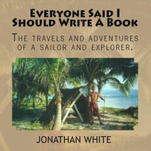Amazon.com: Everyone Said I Should Write a Book: The Travels and ...
