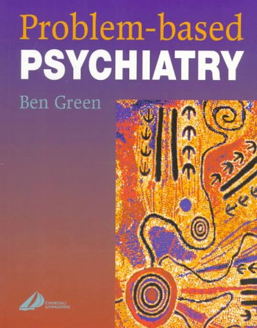 Problem-Based Psychiatry: 9780443051982: Medicine & Health Science ...