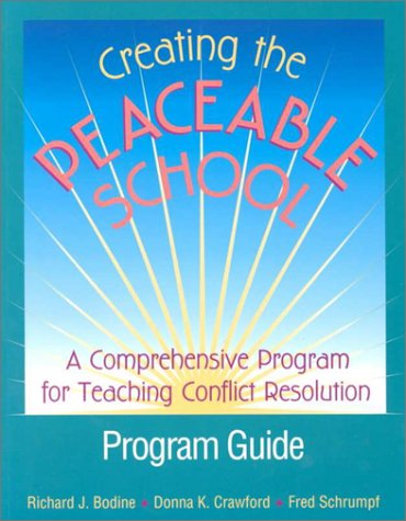 Creating the Peaceable School: A Comprehensive Program for Teaching ...