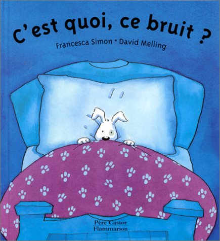 Amazon.fr - C'est quoi ce bruit ? - Simon, Francisca, Melling, David ...
